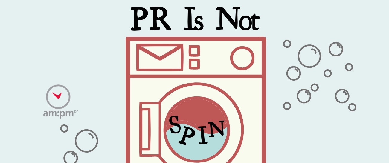 Public Relations Is Not "Spin" - AM:PM PR