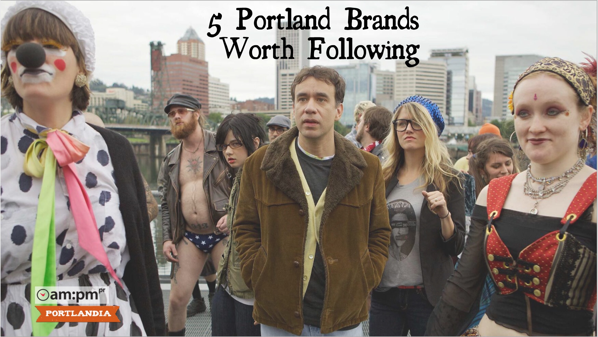 5 Portland Brands Worth Following - AM:PM PR